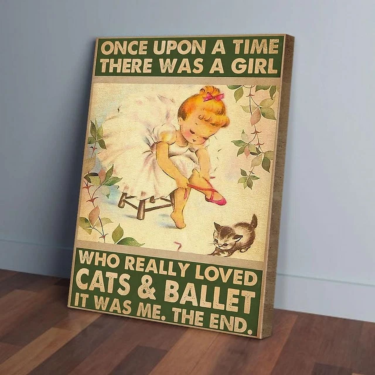 Once Upon A Time There Was A Girl Loved Cats And Ballet Poster, NO ...