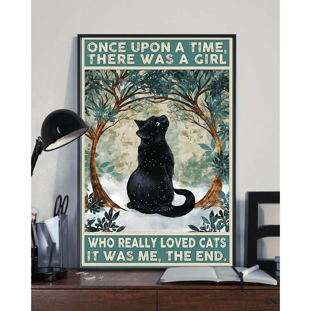 Once Upon A Time There Was A Girl Who Really Loved Cats NO FRAMED ...