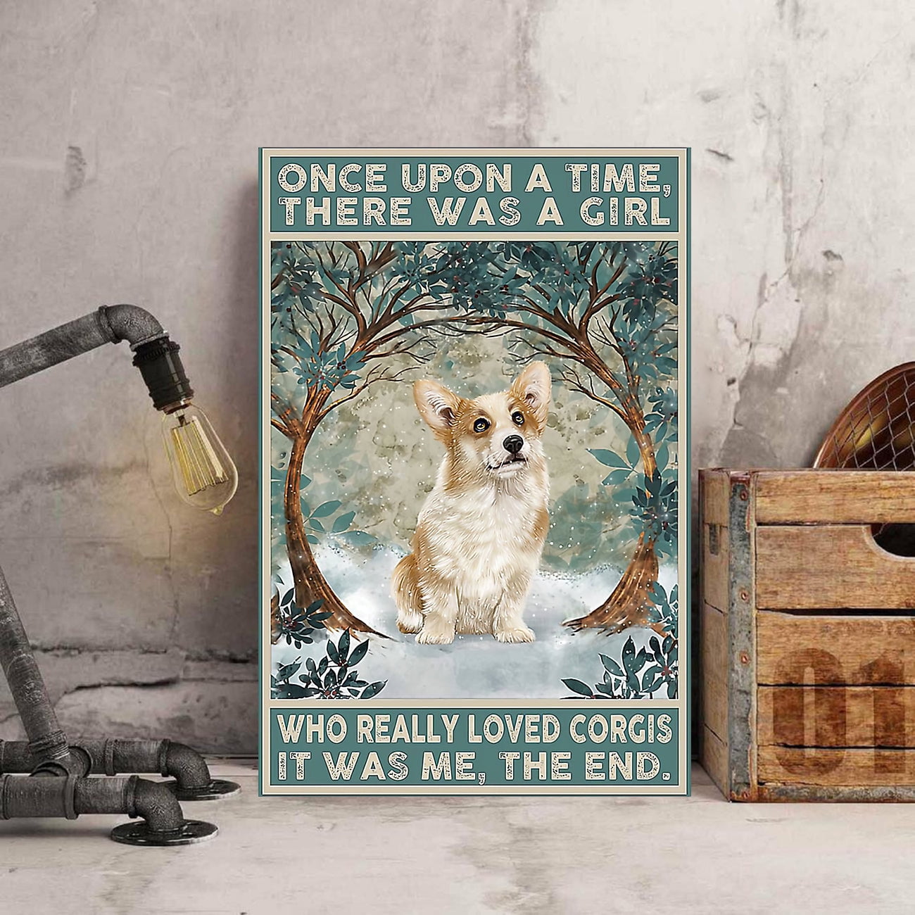 Once Upon A Time There Was A Girl Who love corgi Poster 24 x 36 Inch ...