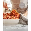 Once Upon a Chef, the Cookbook : 100 Tested, Perfected, and Family ...