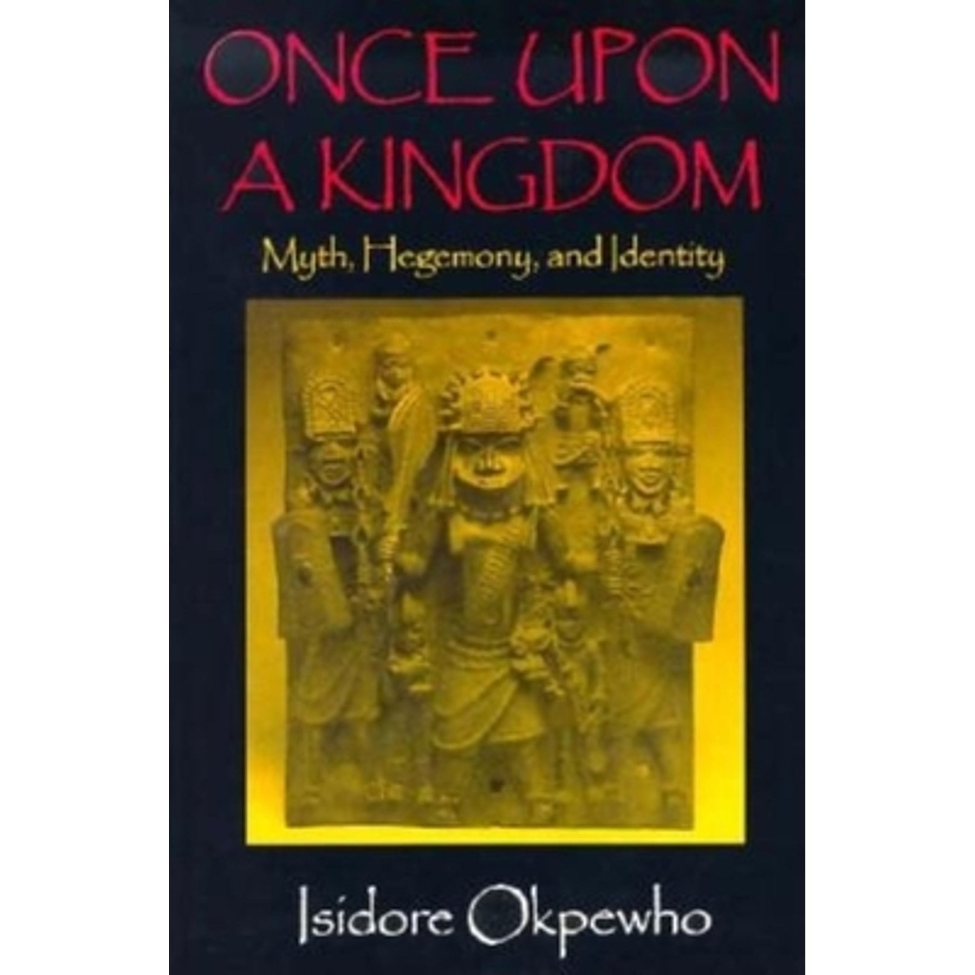 Once Upon a Kingdom : Myth, Hegemony, and Identity - Walmart.com