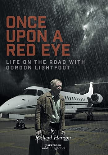 Pre-Owned Once Upon a Red Eye: Life on the Road with Gordon Lightfoot ...
