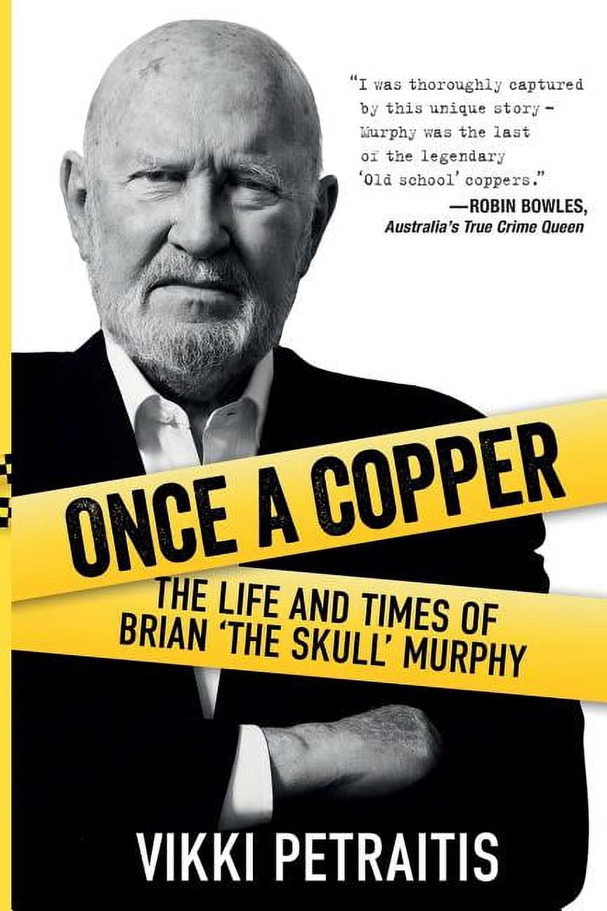 Once a Copper: The life and times of Brian `The Skull` Murphy (Other ...
