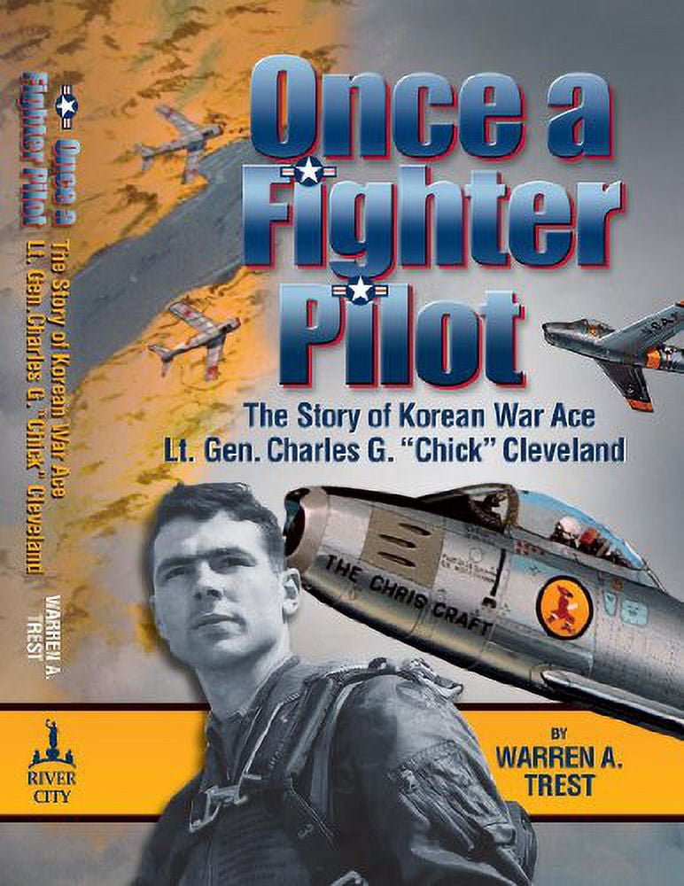 Pre-Owned Once a Fighter Pilot: The Story of Korean War Ace Lt. Gen ...