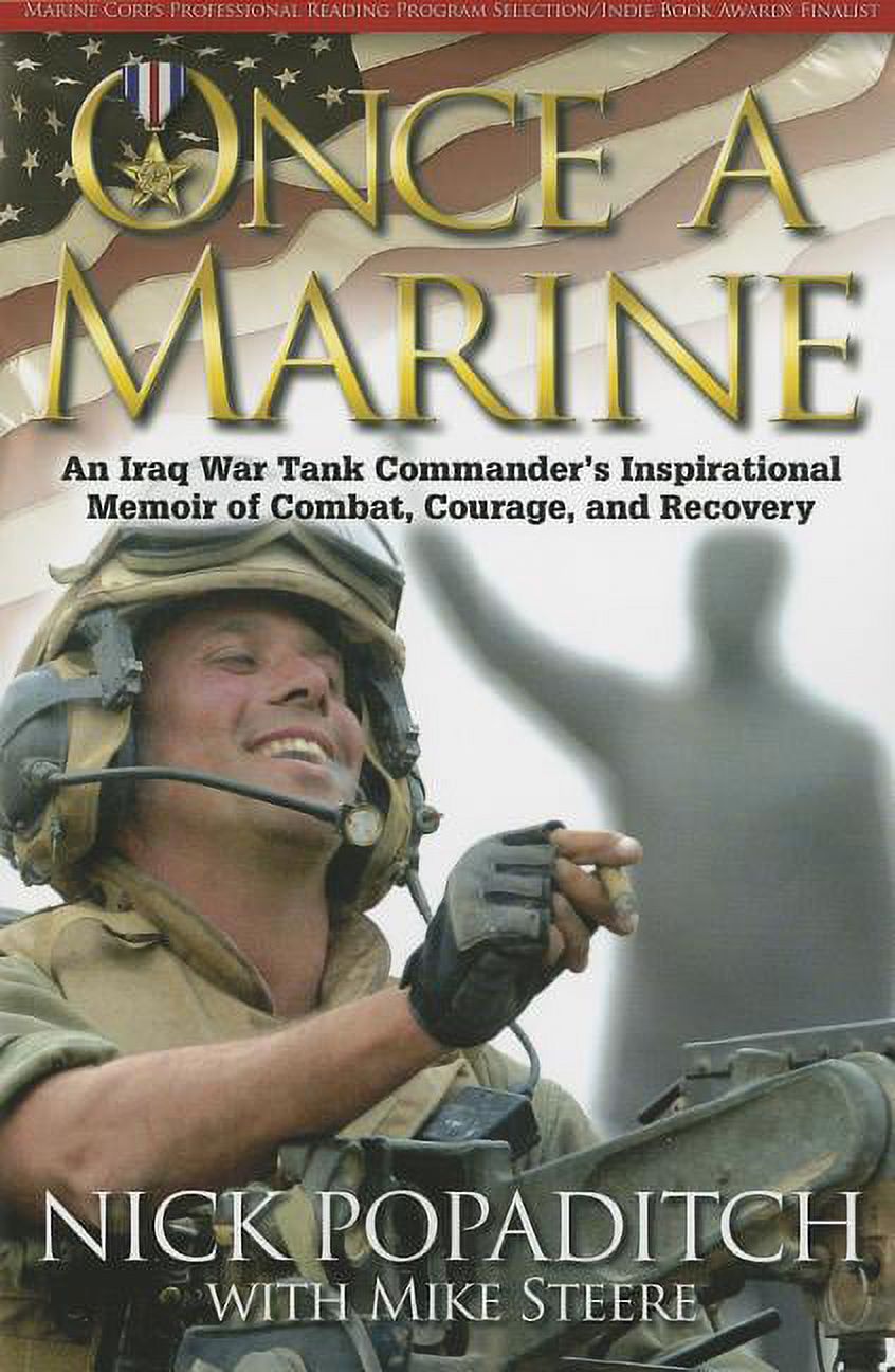 Once a Marine: An Iraq War Tank Commander's Inspirational Memoir of ...