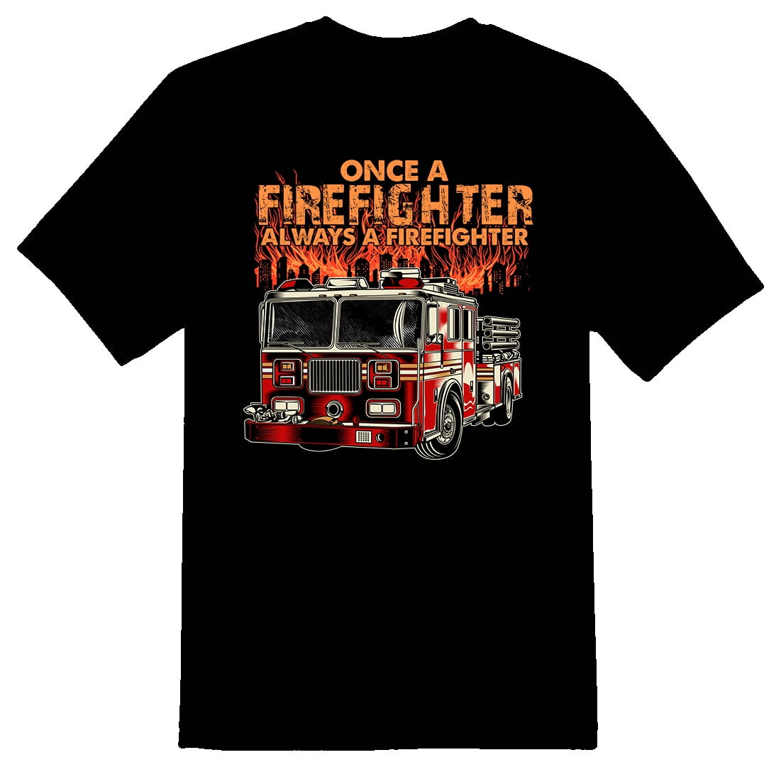 Once a firefighter always a firefighter black tee shirt - Walmart.com