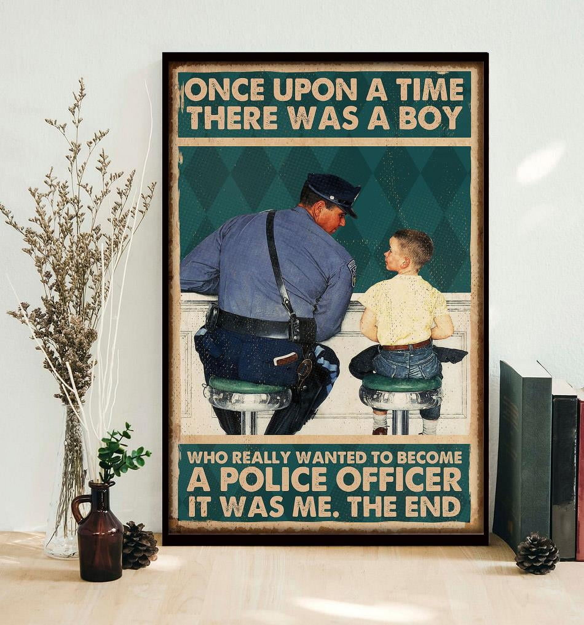 Once upon a time there was a boy who really wanted to become a police ...
