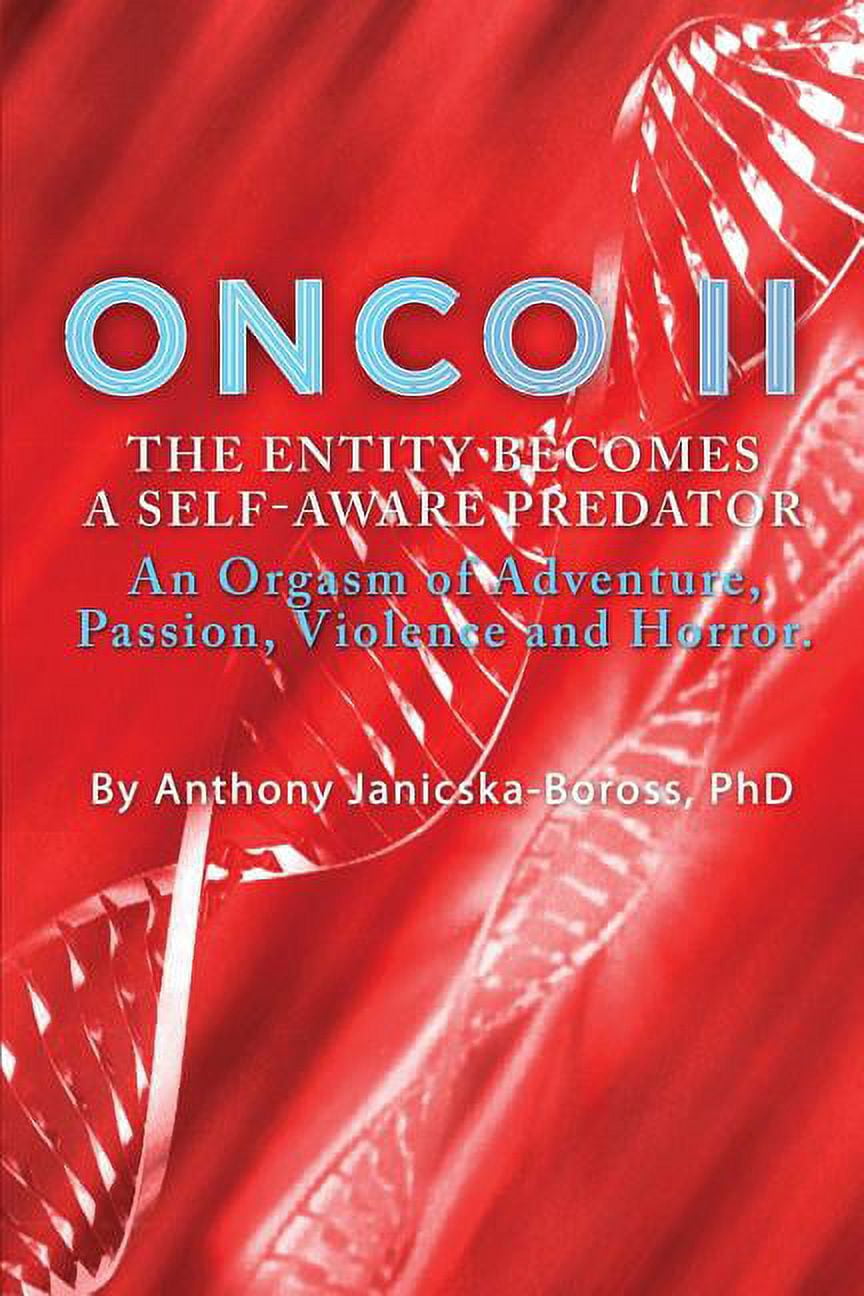 Onco II: The Entity Becomes a Self-Aware Predator: An Orgasm of ...