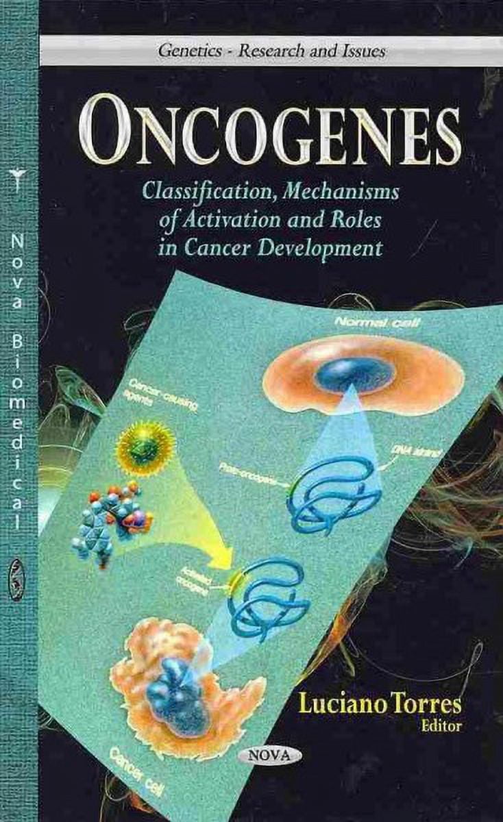 Oncogenes : Classification, Mechanisms of Activation and Roles in ...