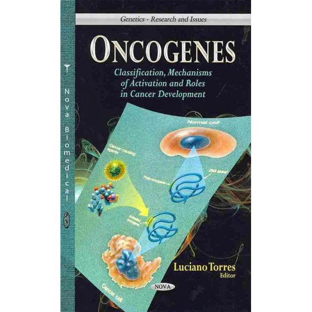 Oncogenes : Classification, Mechanisms of Activation and Roles in Cancer Development - Walmart.com
