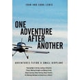 One Adventure After Another : Adventures Flying a Small Airplane ...