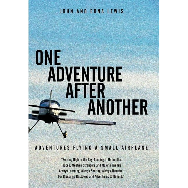 One Adventure After Another : Adventures Flying a Small Airplane ...