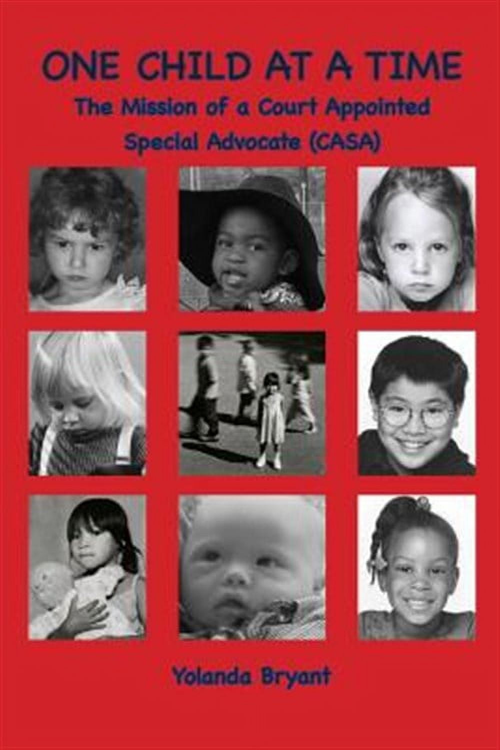 One Child at a Time: The Mission of a Court Appointed Special Advocate ...