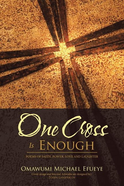 One Cross Is Enough : Poems of Faith, Power, Love and Laughter ...