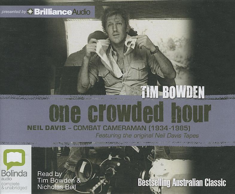 One Crowded Hour: Neil Davis - Combat Cameraman (1934-1985) (Audiobook ...