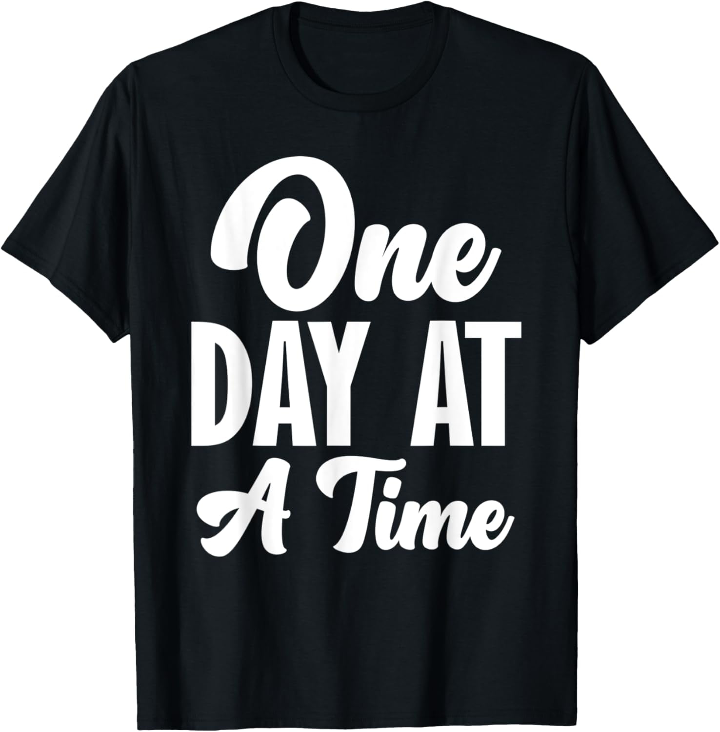 One Day At A Time Sobriety and Addiction Recovery T-Shirt - Walmart.com
