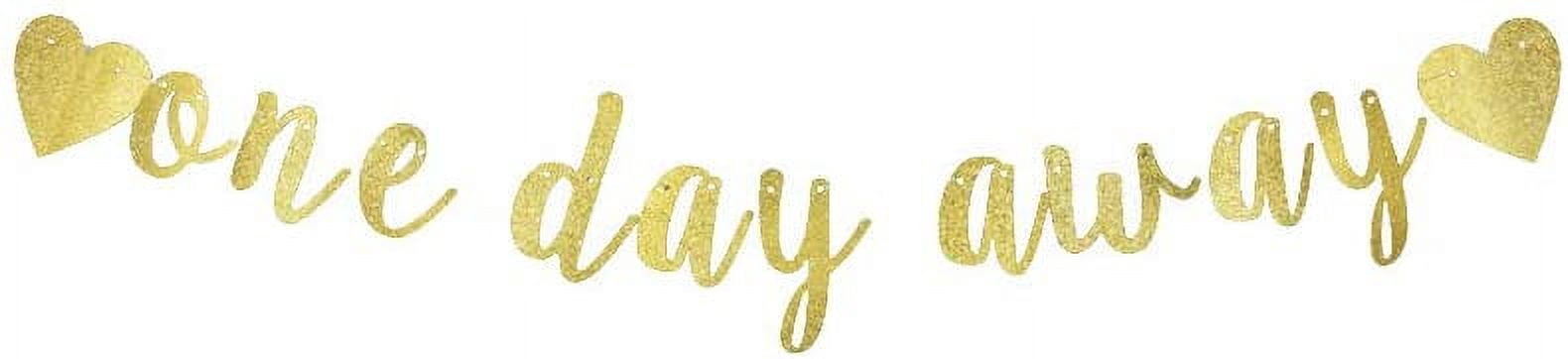 One Day Away Banner, Rehearsal Dinner Sign, Rehearsal Brunch, Wedding ...