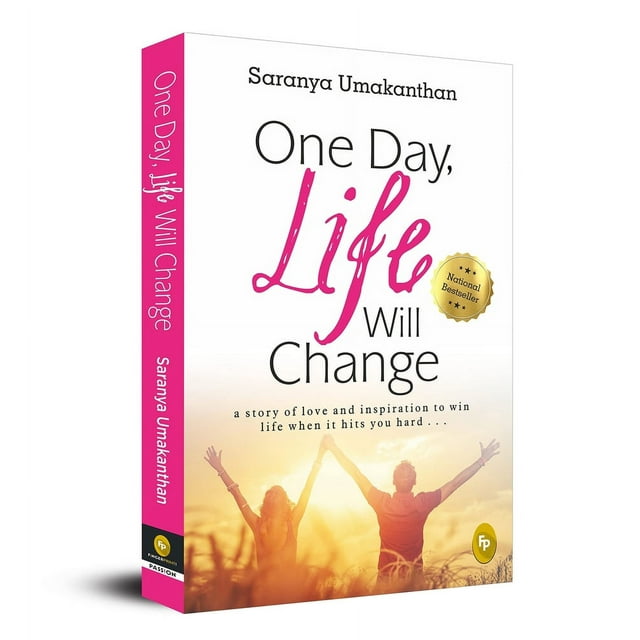 One Day, Life Will Change: A story of love and inspiration to win life ... One Day, Life Will Change: A story of love and inspiration to win life ...