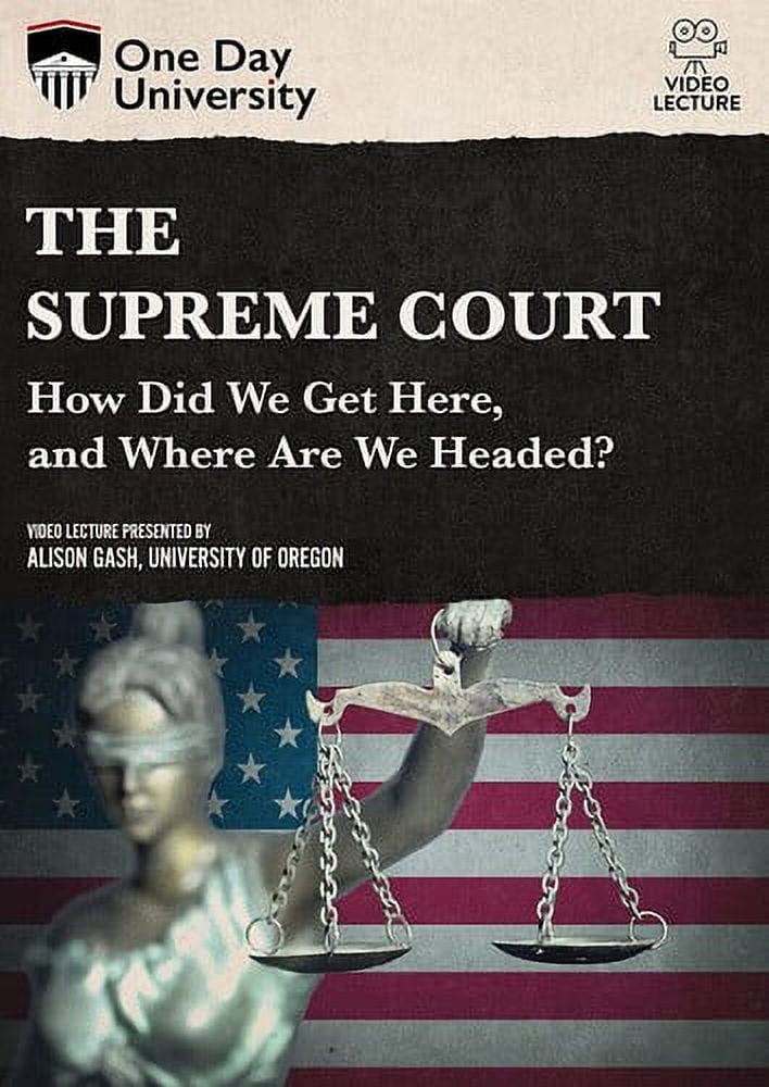 One Day University: The Supreme Court: How Did We Get Here, And Where ...