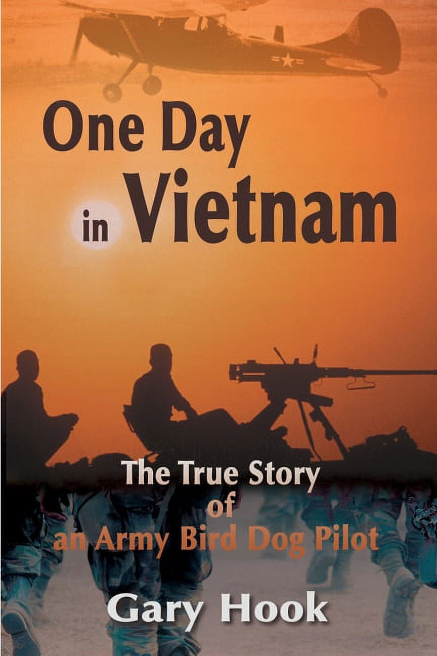 One Day in Vietnam: The True Story of an Army Bird Dog Pilot (Paperback ...