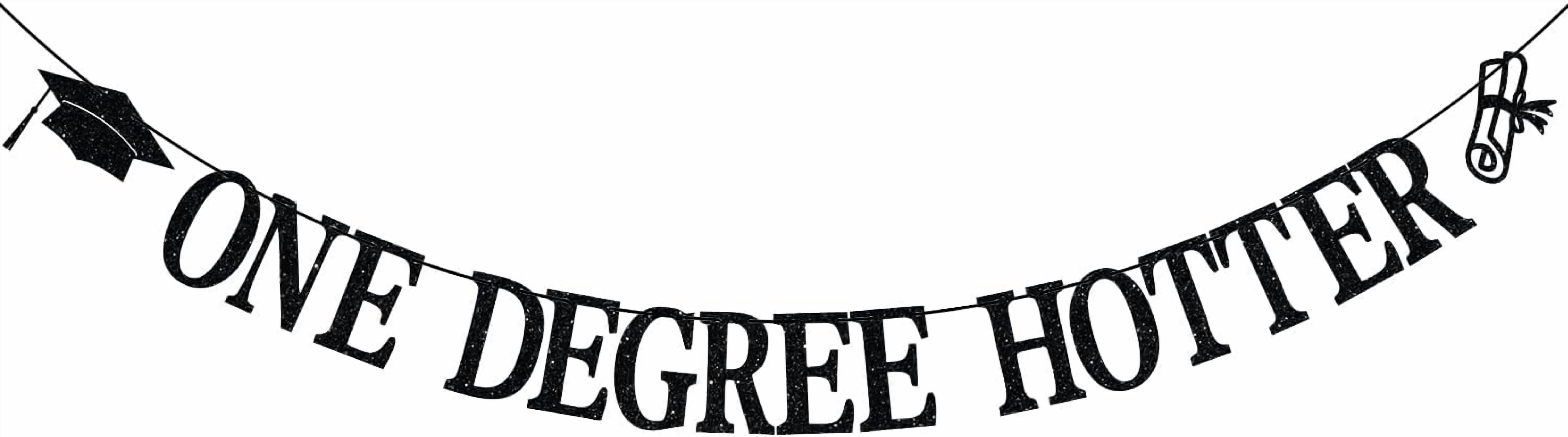 One Degree Hotter Banner, Big Degree Energy, You Did It, Congrats MBA ...