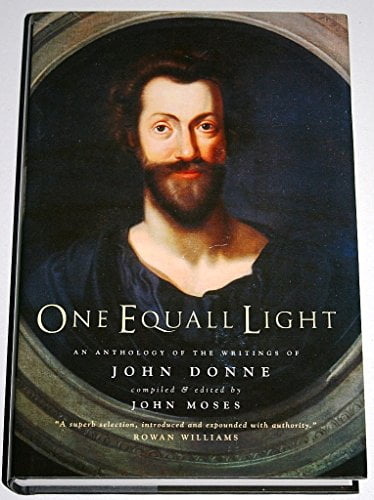 Pre-Owned One Equall Light: An Anthology of the Writings of John Donne ...