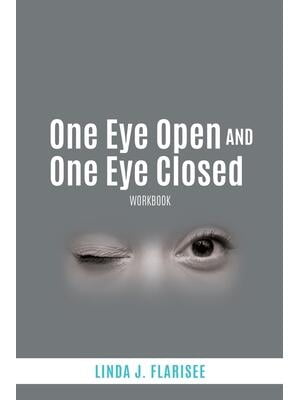 One Eye Open and One Eye Closed : Workbook - Walmart.com