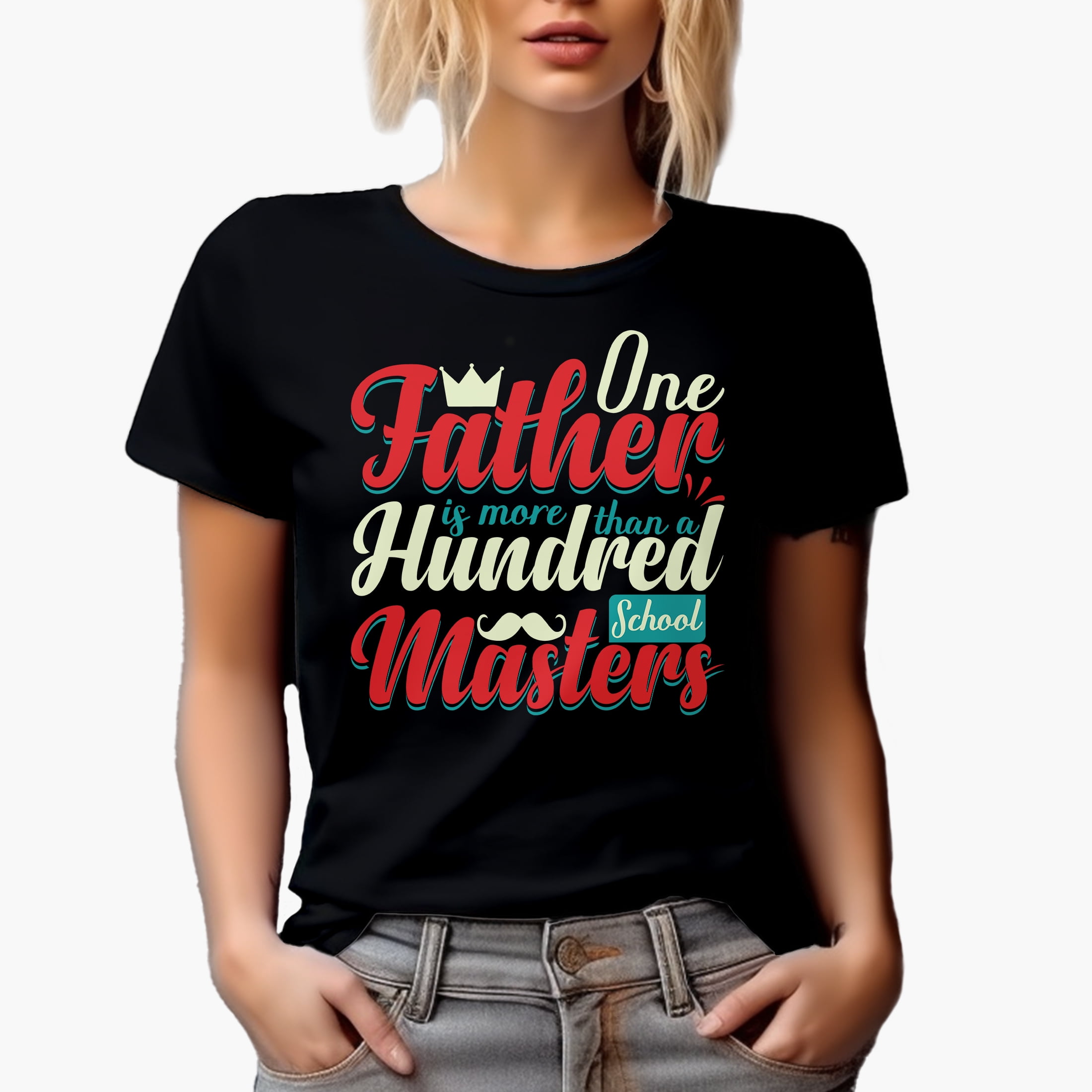 One Father Is More Than a Hundred School Masters, Father's Day, Black T ...