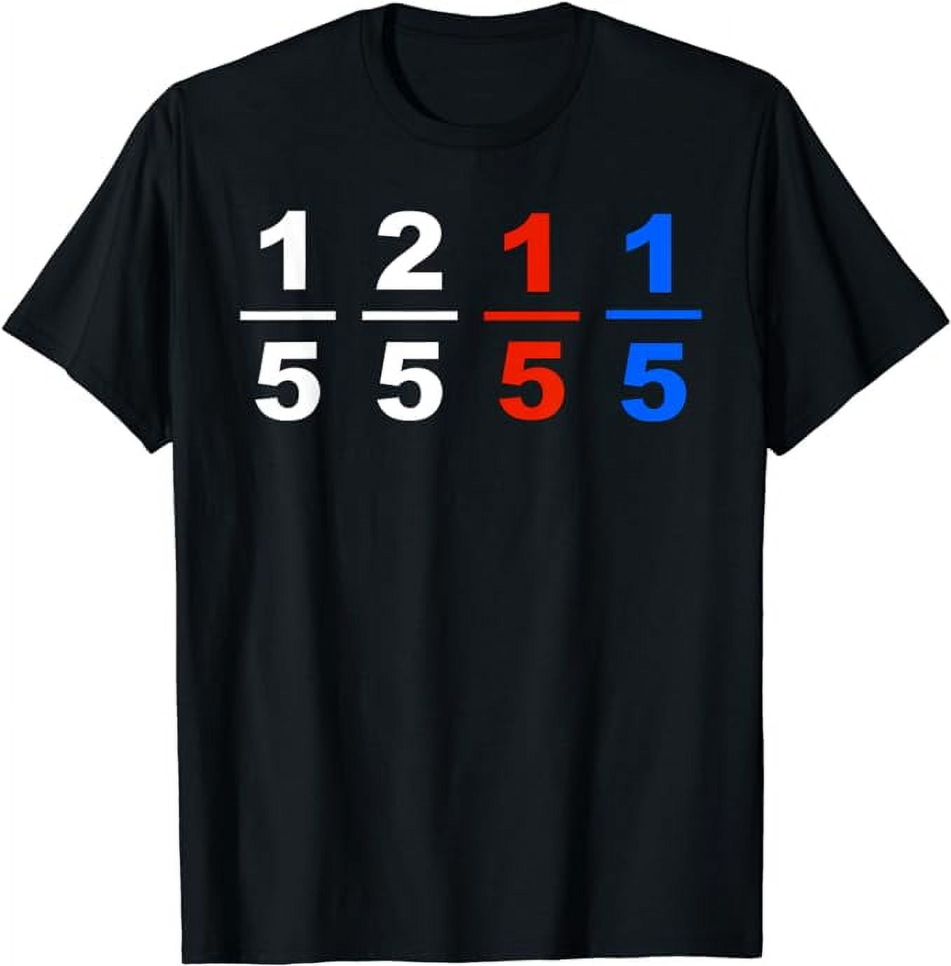 One Fifth Two Fifth Red Fifth Blue Fifth Funny Math Humor T-Shirt ...