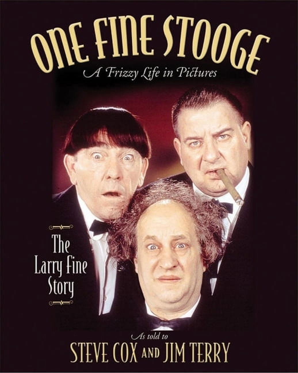 One Fine Stooge: Larry Fine's Frizzy Life in Pictures (Hardcover ...