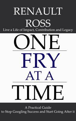 Pre-Owned One Fry At A Time: A Practical Guide to Stop Googling Success ...