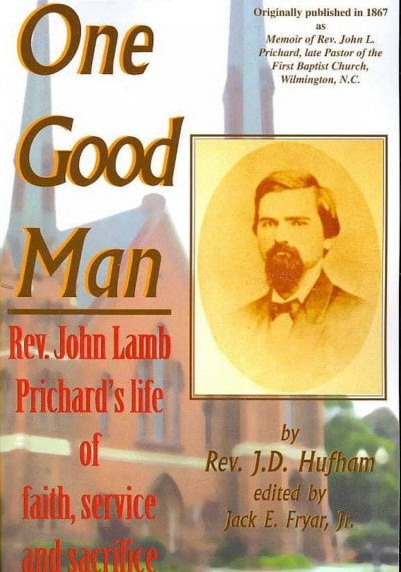 One Good Man : Rev. John Lamb Prichard's Life of Faith, Service and ...