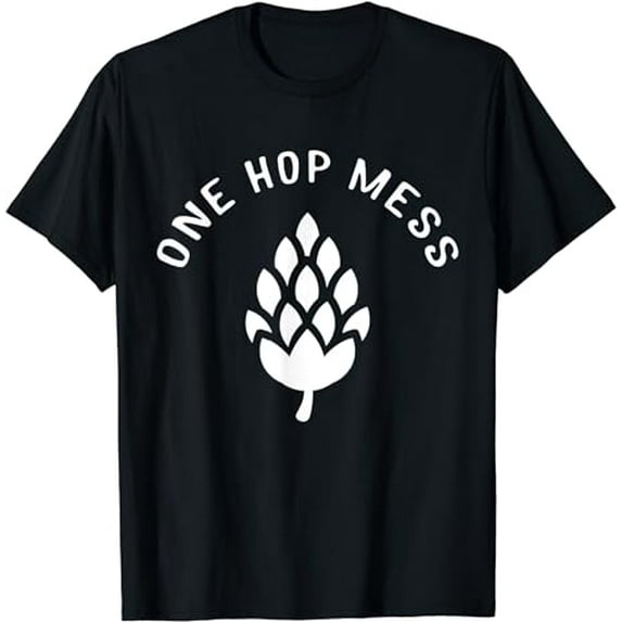 One Hop Mess Funny Beer Brewing Gift Idea Home Brewer T-Shirt - Walmart.com