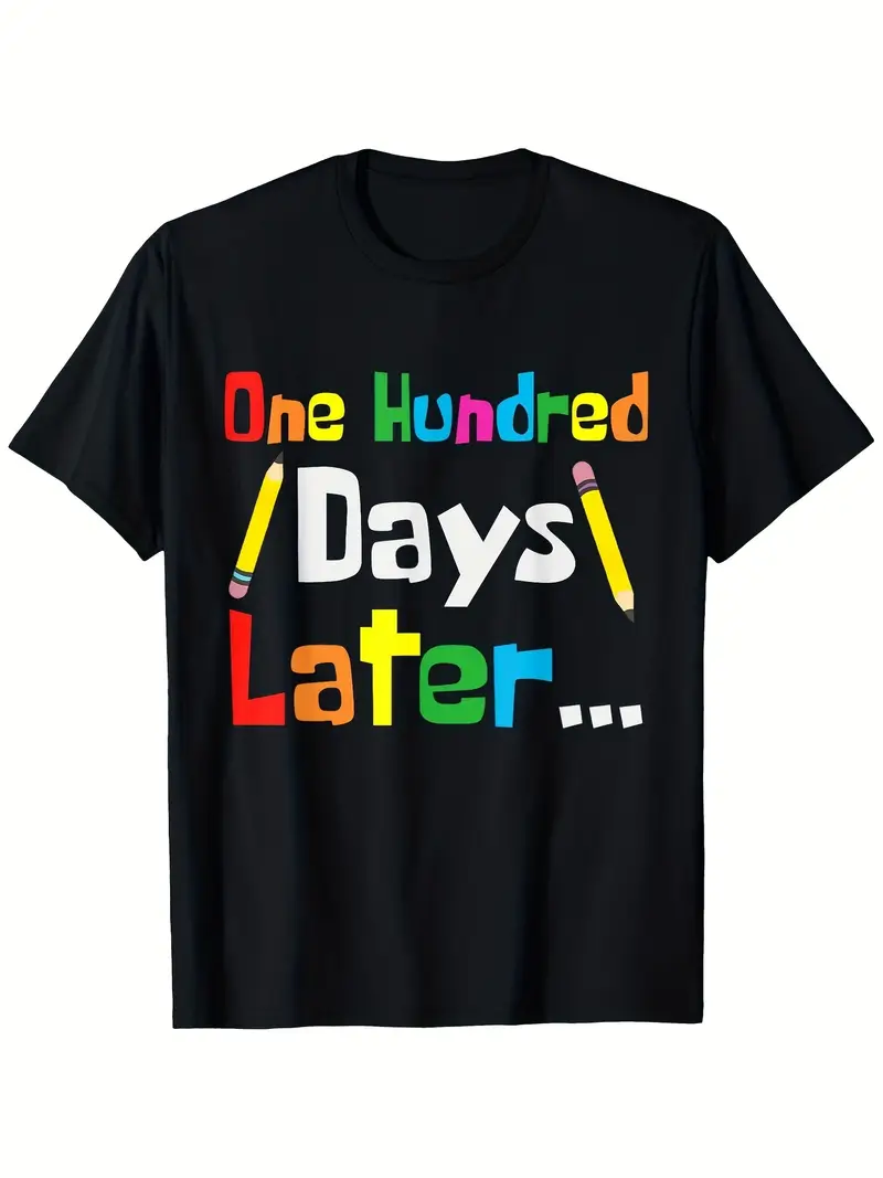 One Hundred Days Later 100th Day of School Teacher Student Unisex Short ...