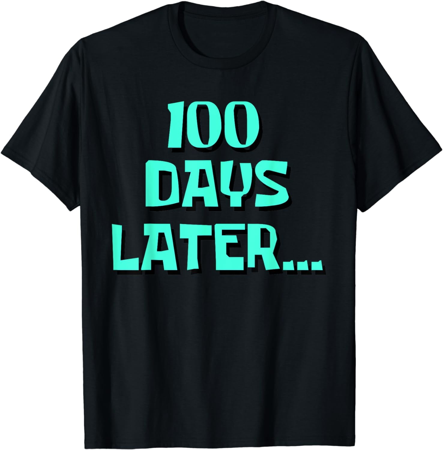 One Hundred Days Later 100th day of school Teacher Men Women T-Shirt ...
