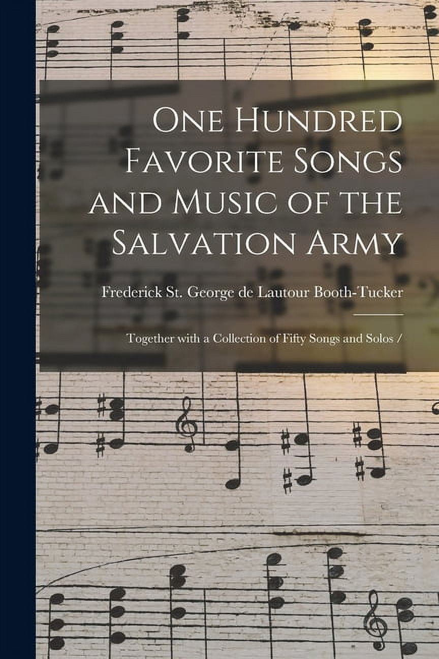 One Hundred Favorite Songs and Music of the Salvation Army : Together ...