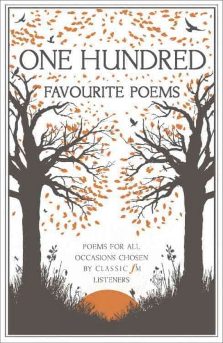 One Hundred Favourite Poems: Poems for All Occasions Chosen by Classic ...