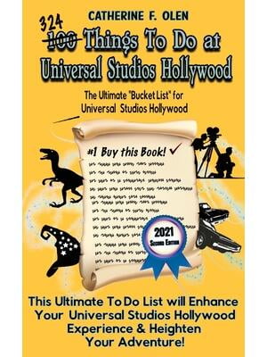 One Hundred Things to Do at Universal Studios Hollywood Before You Die ...