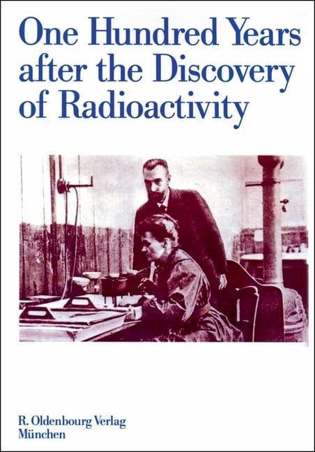 One Hundred Years After the Discovery of Radioactivity, (Hardcover ...