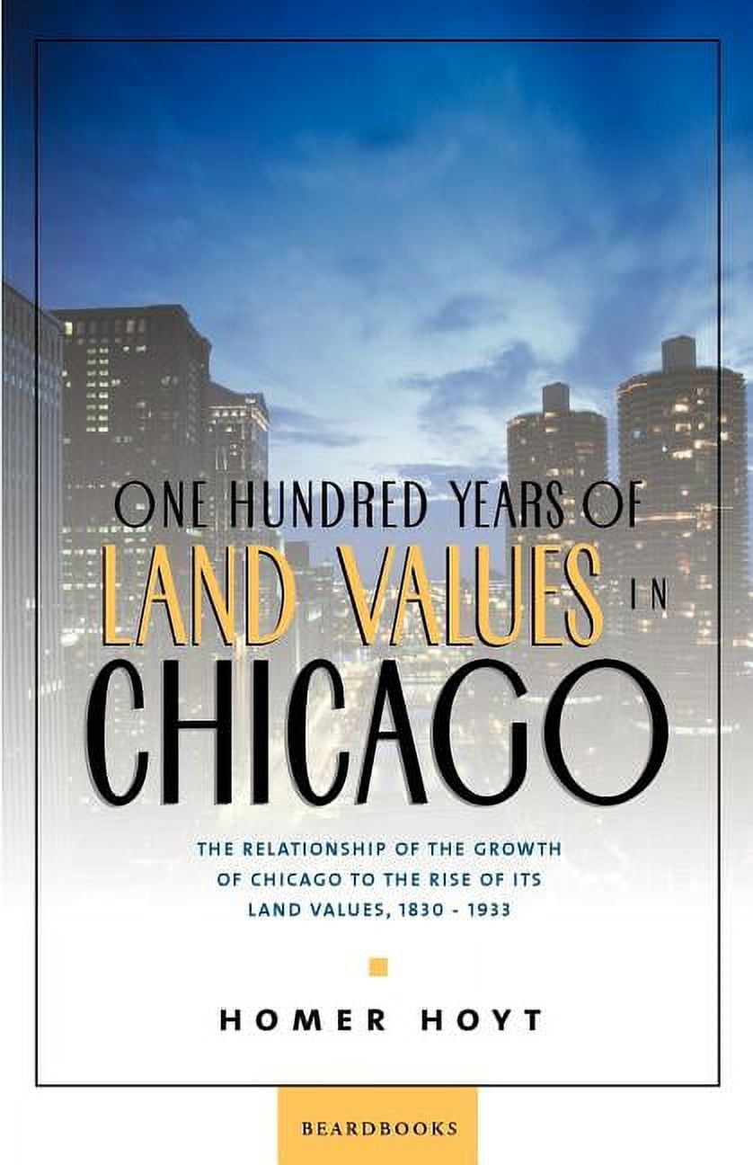 One Hundred Years of Land Values in Chicago: The Relationship of the ...