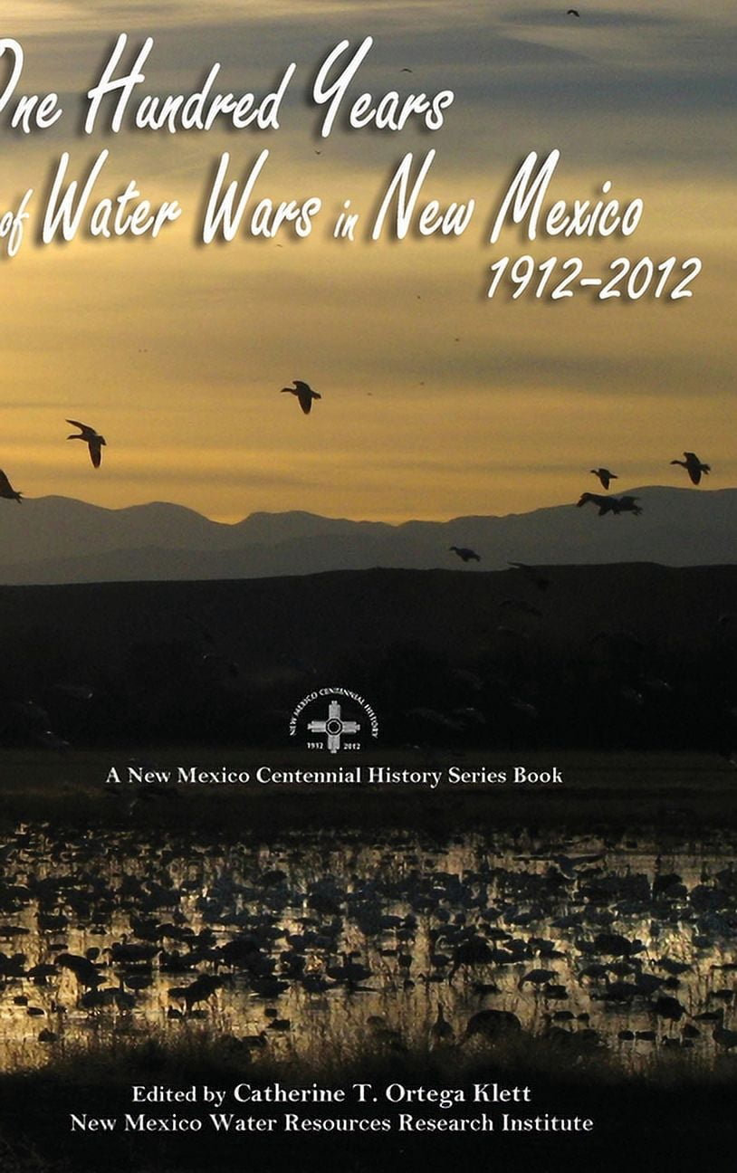 One Hundred Years of Water Wars in New Mexico, 1912-2012: A New Mexico ...