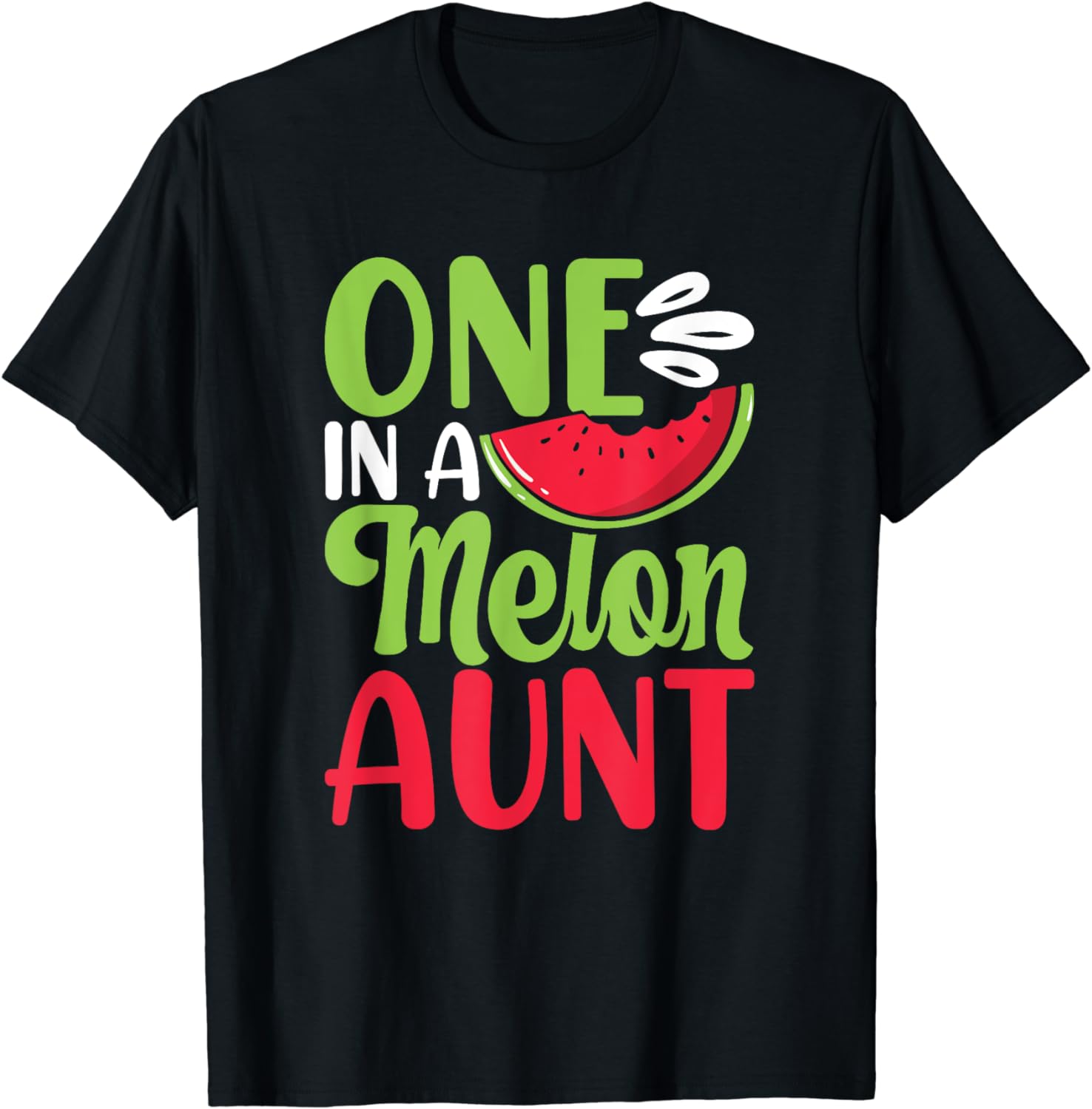 One In A Melon Aunt Waterlemon Summer Vacation Aunt T-Shirt - Walmart.com