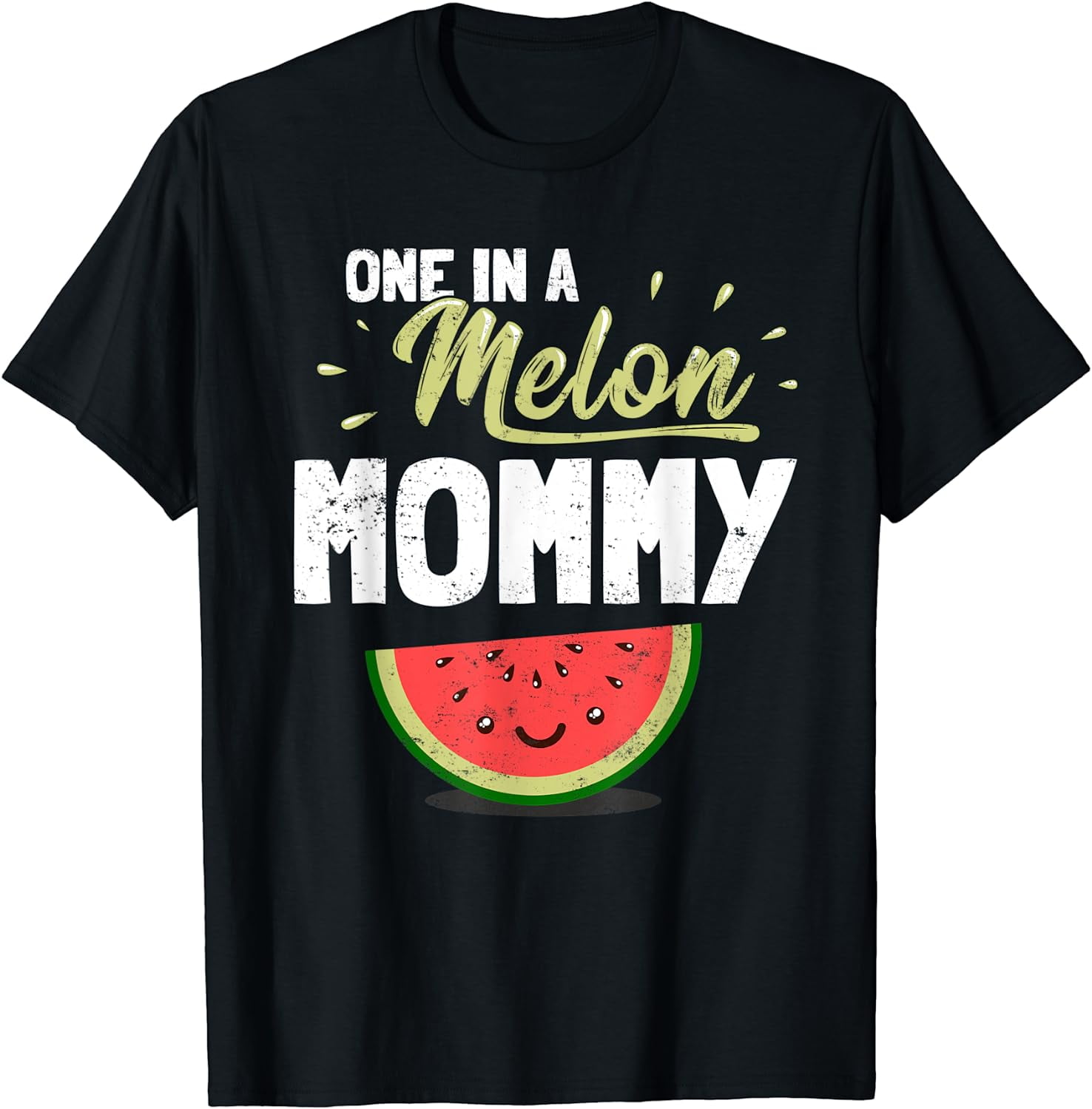 One In A Melon Mommy T-Shirt - Walmart.com