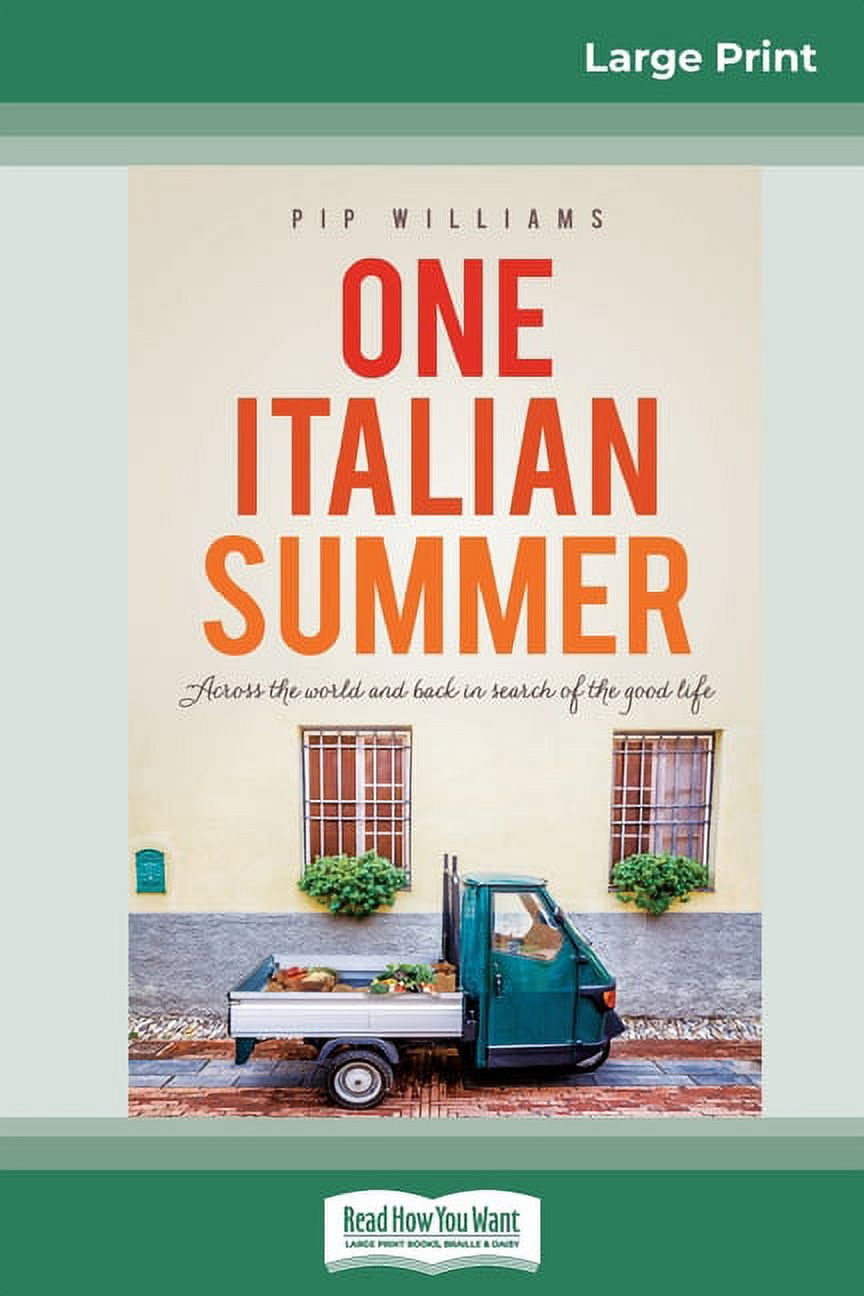 One Italian Summer: Across the world and back in search of the good ...