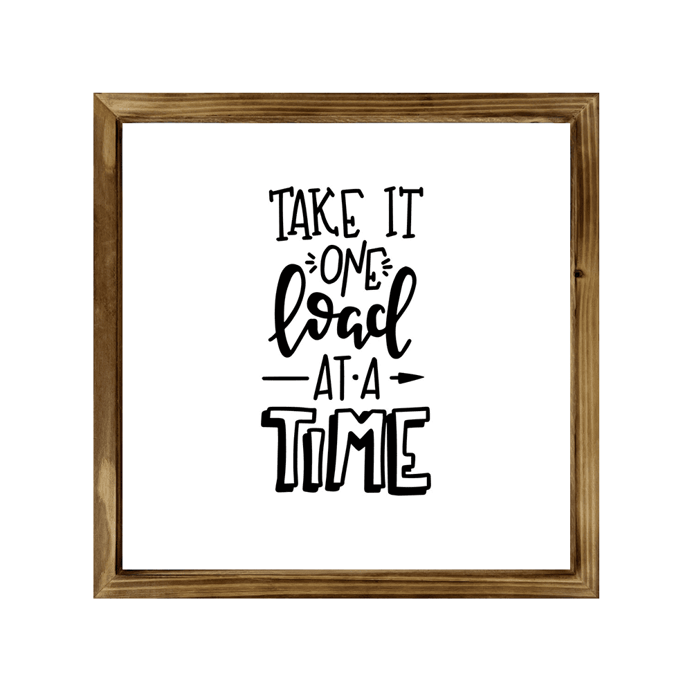 One Load At A Time Sign 8x8 Inch, Rustic Farmhouse Decor Home Sign ...