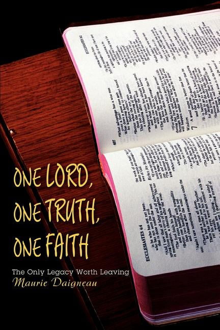 One Lord, One Truth, One Faith: The Only Legacy Worth Leaving ...