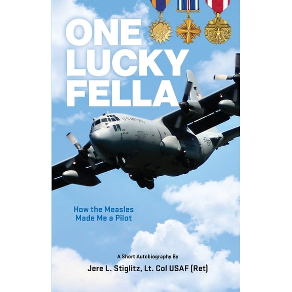 One Lucky Fella, How the Measles Made Me a Pilot, (Paperback) - Walmart.com