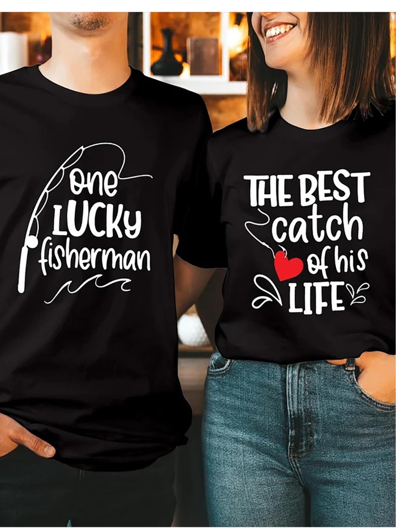 One Lucky Fisherman Best Catch of His Life Cute Couples T-Shirts Matching Valentine's Day Shirts ...