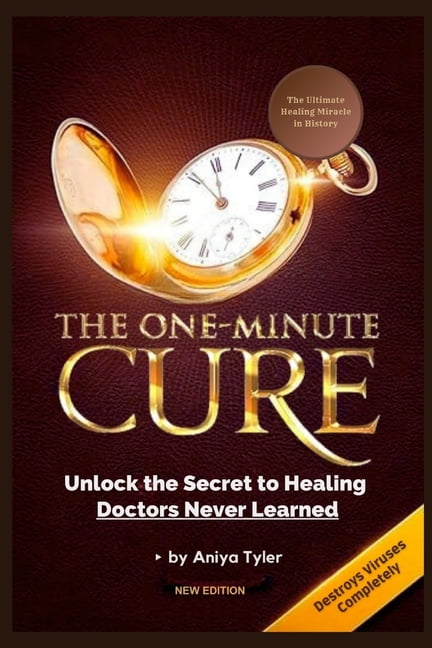 One-Minute Cure: Unlock the Secret to Healing Doctors Never Learned ...