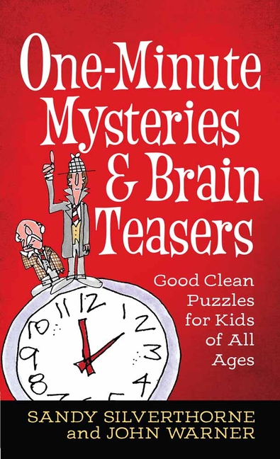 One-Minute Mysteries and Brain Teasers: Good Clean Puzzles for Kids of ...